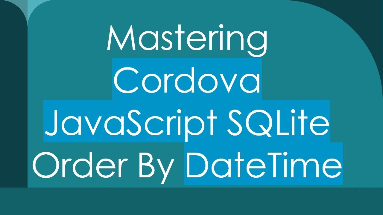 Mastering Cordova JavaScript SQLite Order By DateTime - YouTube