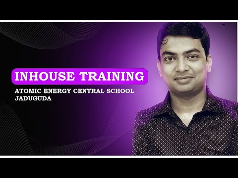 INHOUSE TRAINING ( For Atomic Energy Central School, Jaduguda) - YouTube