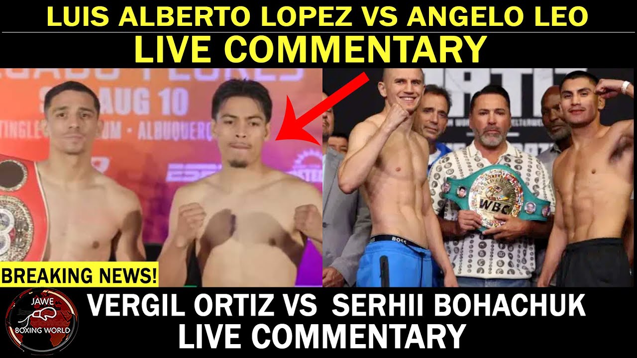 LUIS ALBERTO LOPEZ VS ANGELO LEO | Boxing Commnetary | IBF ...