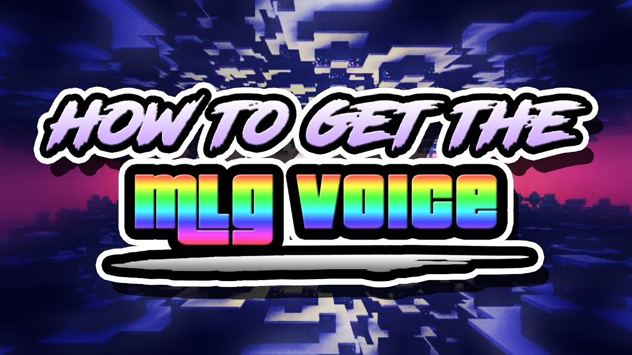 How to Use and Get the MLG Voice | A Mickerpers Tutorial - YouTube