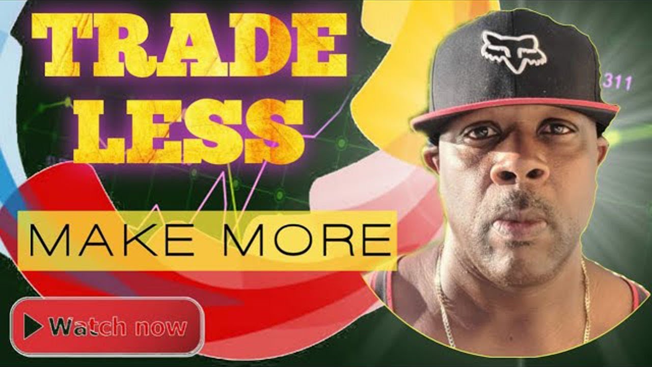 TRADE LESS MAKE MORE #Learn to trade forex # forex trading - YouTube
