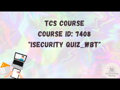 TCS Mandatory Course - iSecurity Quiz_WBT - course ID: 7408 - Questions with Answers - YouTube