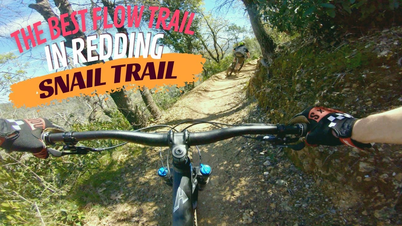 Best Flow Trail in Redding Snail Trail - YouTube