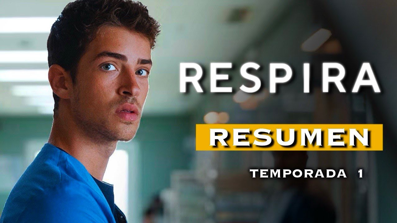 RESPIRA | RESUMEN TEMPORADA 1 en 14 minutos - YouTube