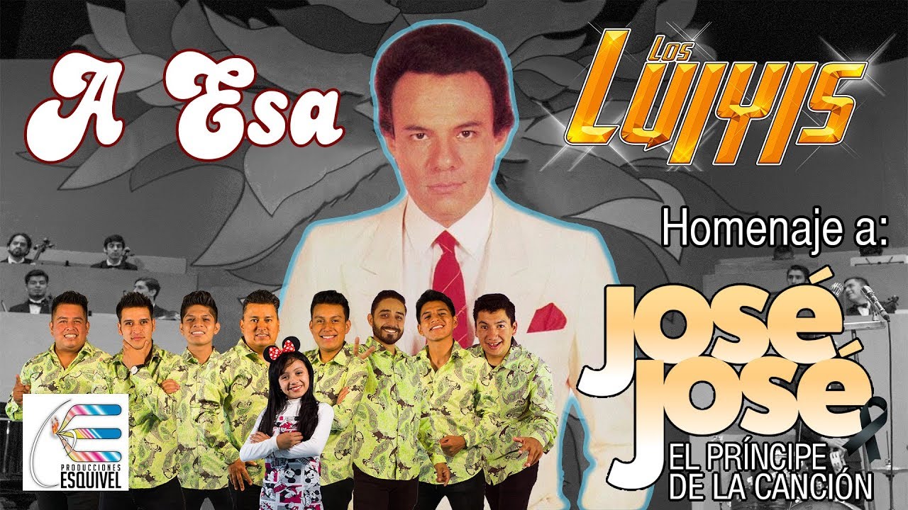 "A ESA" JOSE JOSE cumbia homenaje **LOS LUIYIS** - YouTube