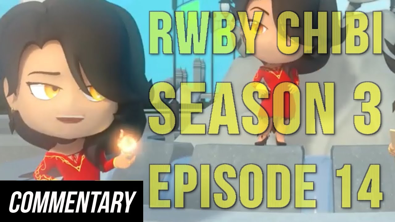[Blind Reaction] RWBY Chibi Season 3, Episode 14 - Nefarious Dreams ...