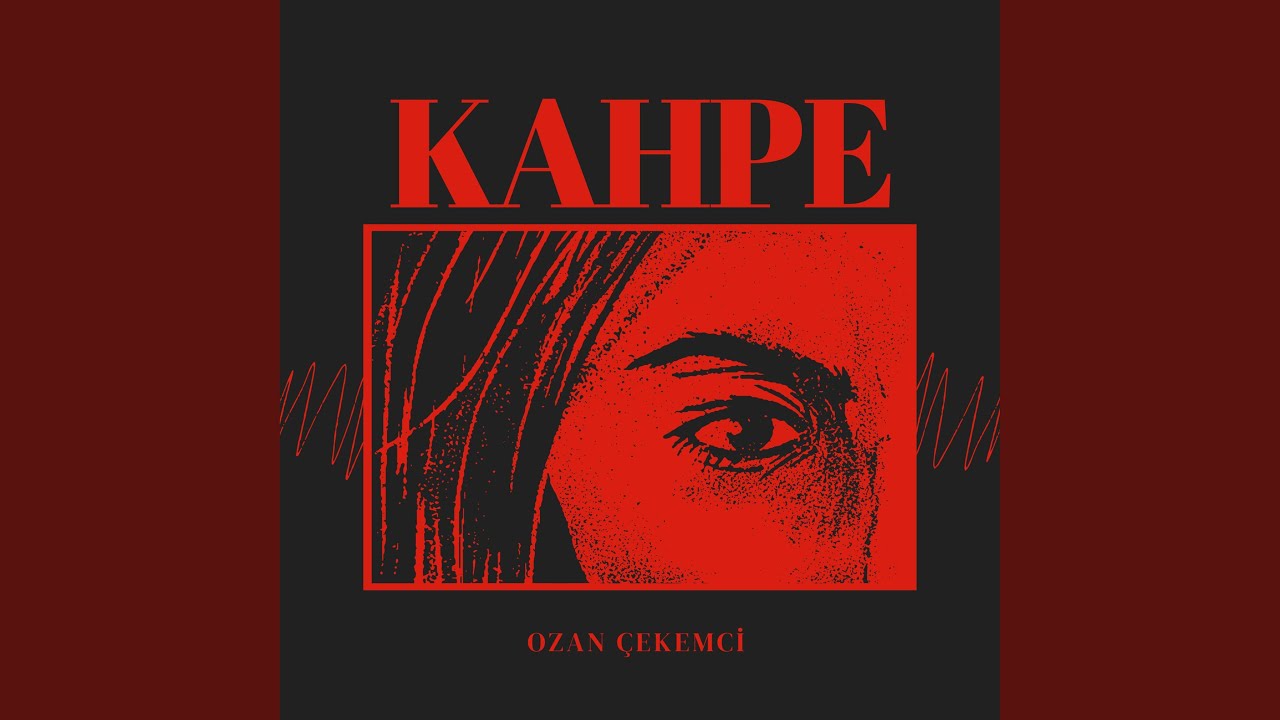Kahpe - YouTube Music