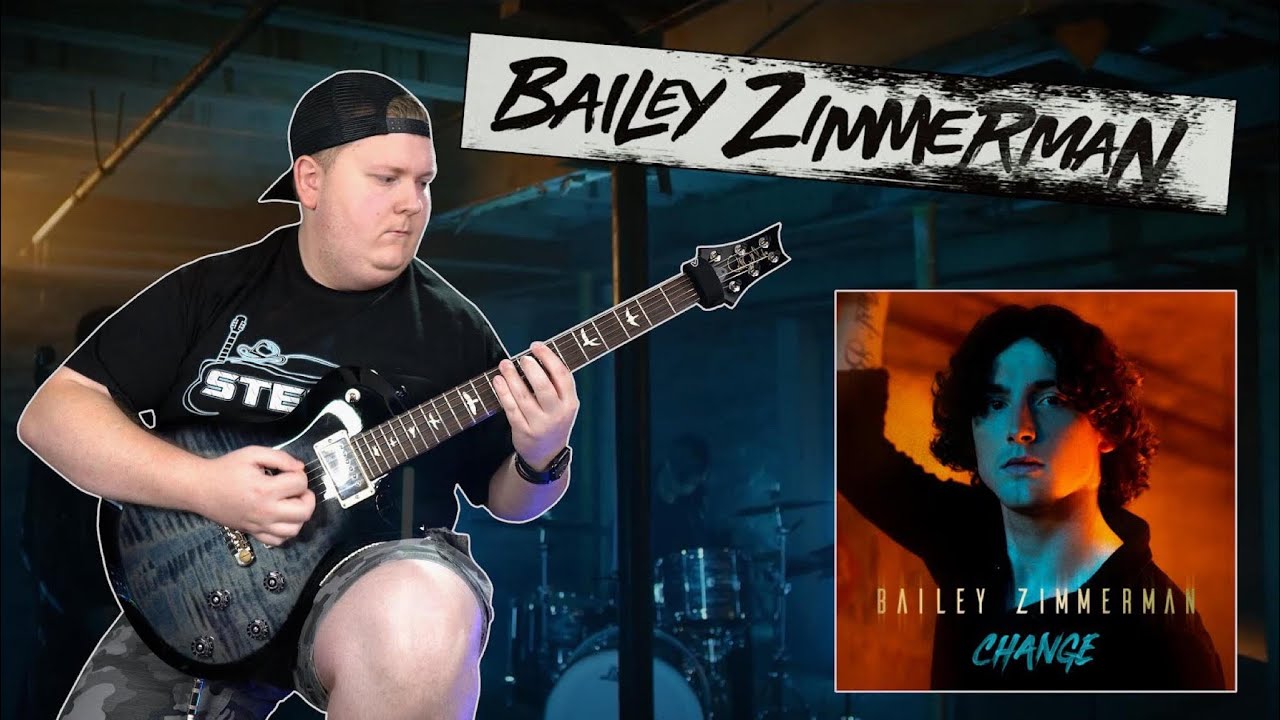 Bailey Zimmerman - "Change" - Guitar cover - YouTube