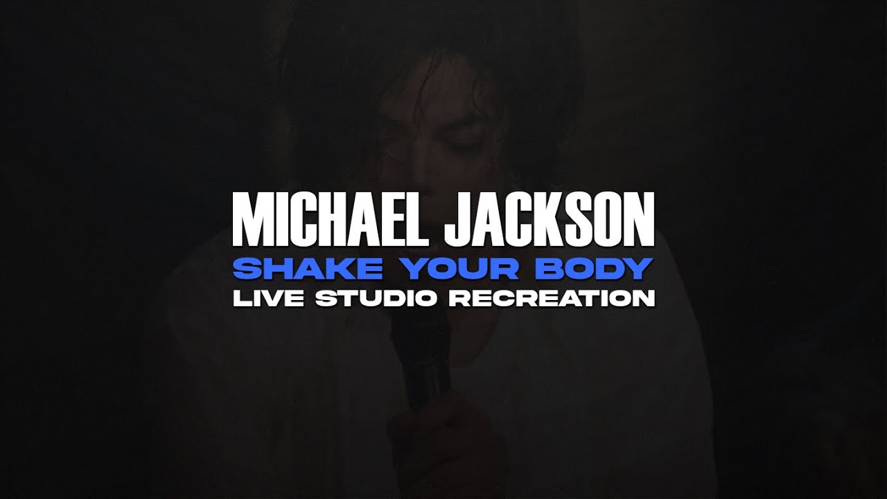 Michael Jackson - Shake Your Body (Live Studio Recreation) - YouTube