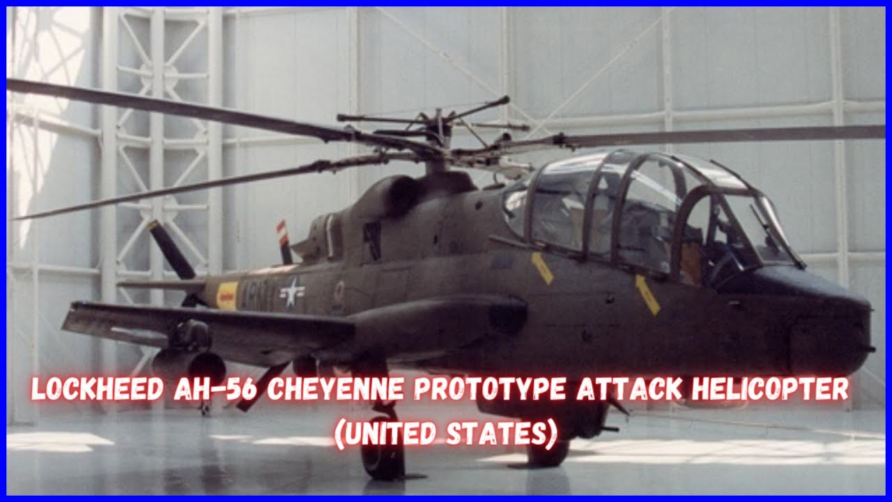 Lockheed AH-56 Cheyenne Prototype attack helicopter (United States ...