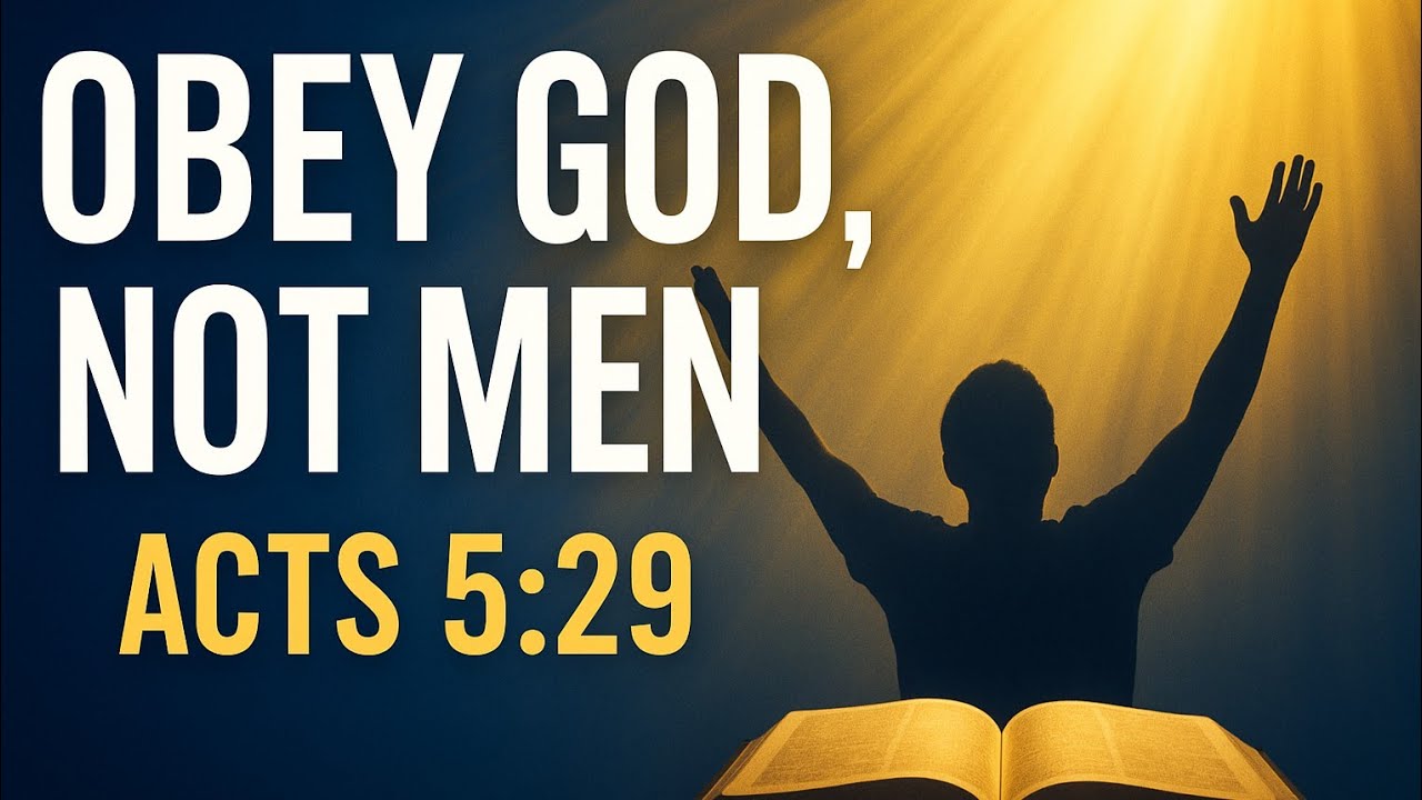 We Must Obey God Rather Than Men | Acts 5:29 Explained - YouTube