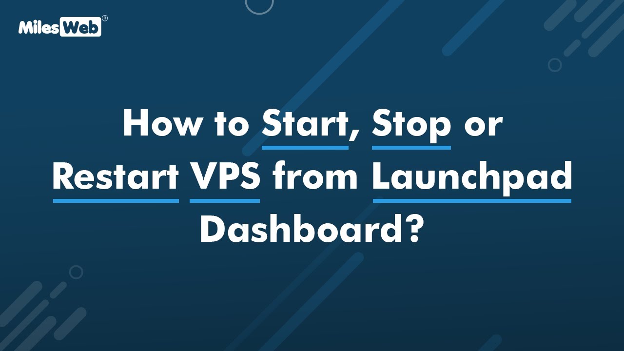 How to Start, Stop or Restart VPS from Launchpad Dashboard? | MilesWeb - YouTube