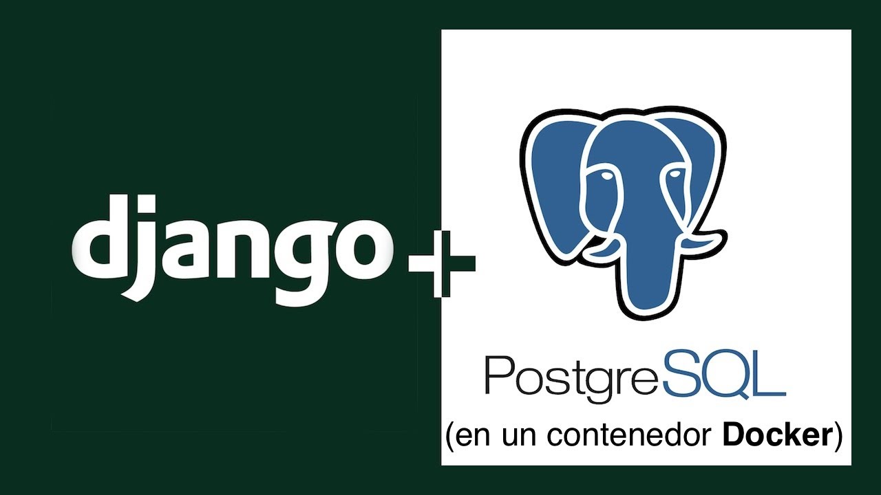 Django + PostgreSQL (base de datos en Docker) - YouTube