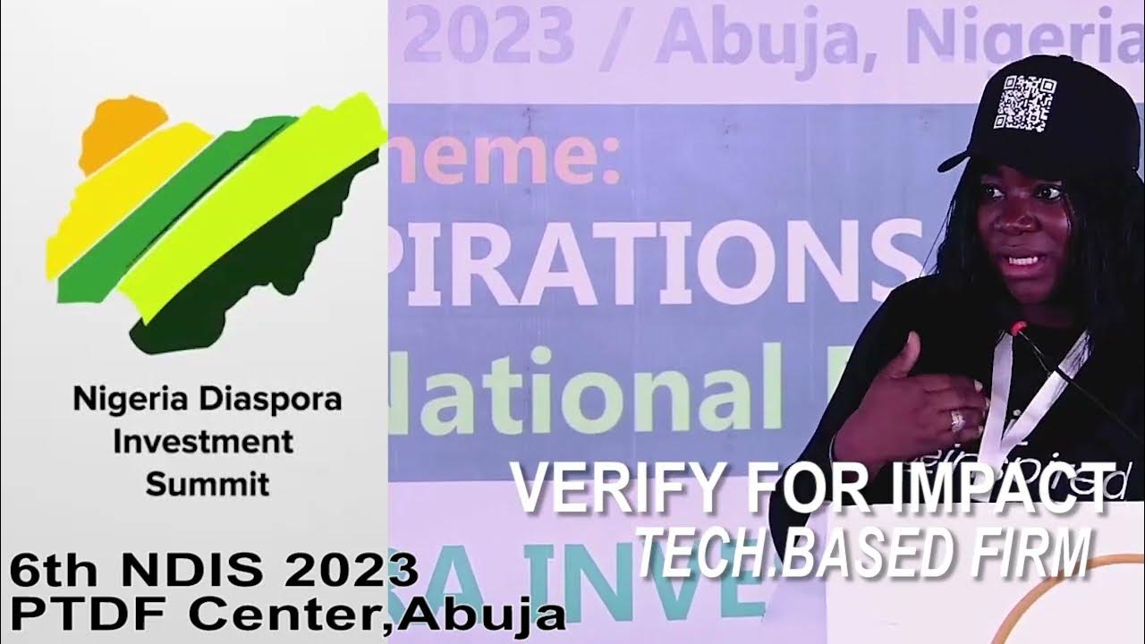 VERIFY FOR IMPACT @6th Nigeria Diaspora Investment Summit - YouTube