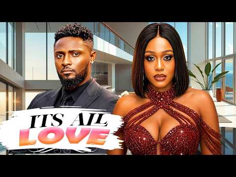 ITS ALL LOVE - MAURICE SAM | UCHE MONTANA | 2026 LATEST NIGERIAN MOVIE #trending #Movies