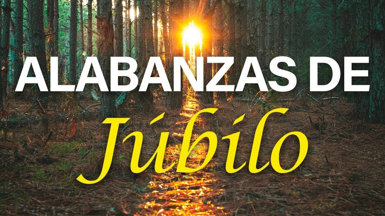 ALABANZAS DE JÚBILO / Alabanzas Hermosas - YouTube