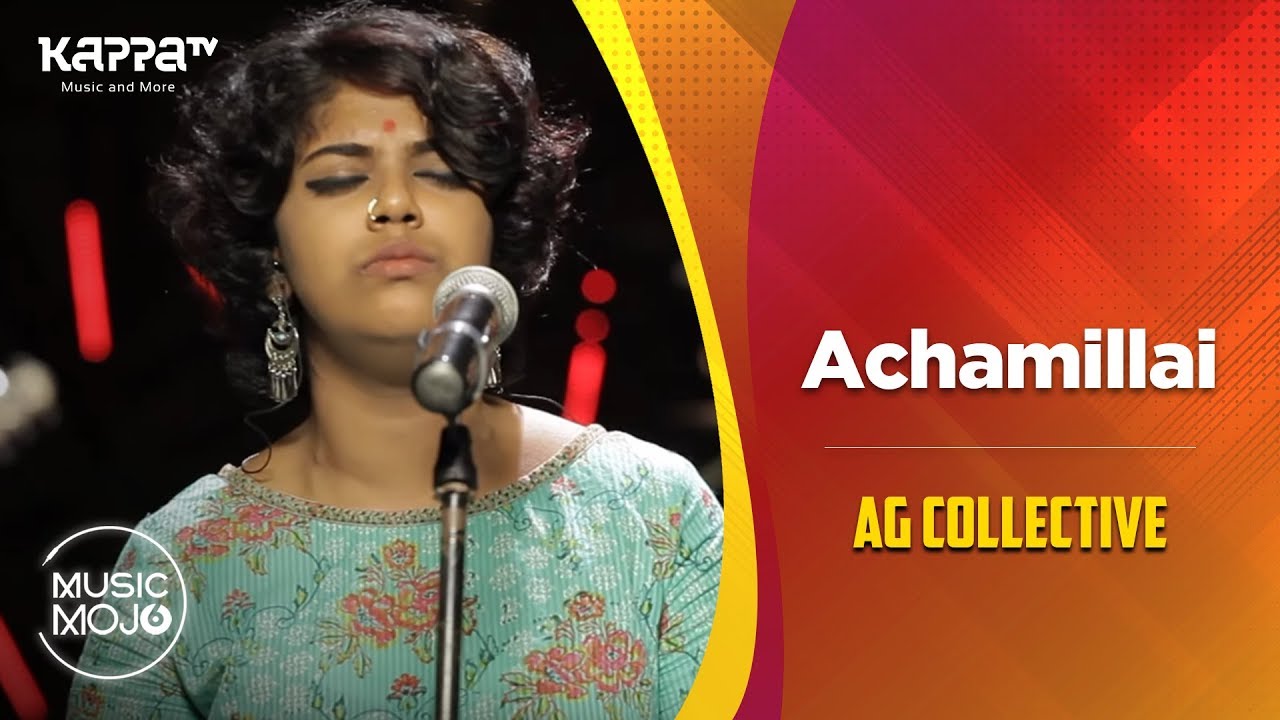 Achamillai - AG Collective - Music Mojo Season 6 - Kappa TV - YouTube
