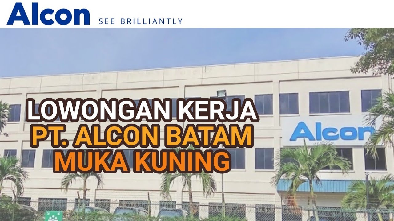 Lowongan Batam PT Alcon Batam / PT Ciba Vision Muka Kuning Batam Info ...