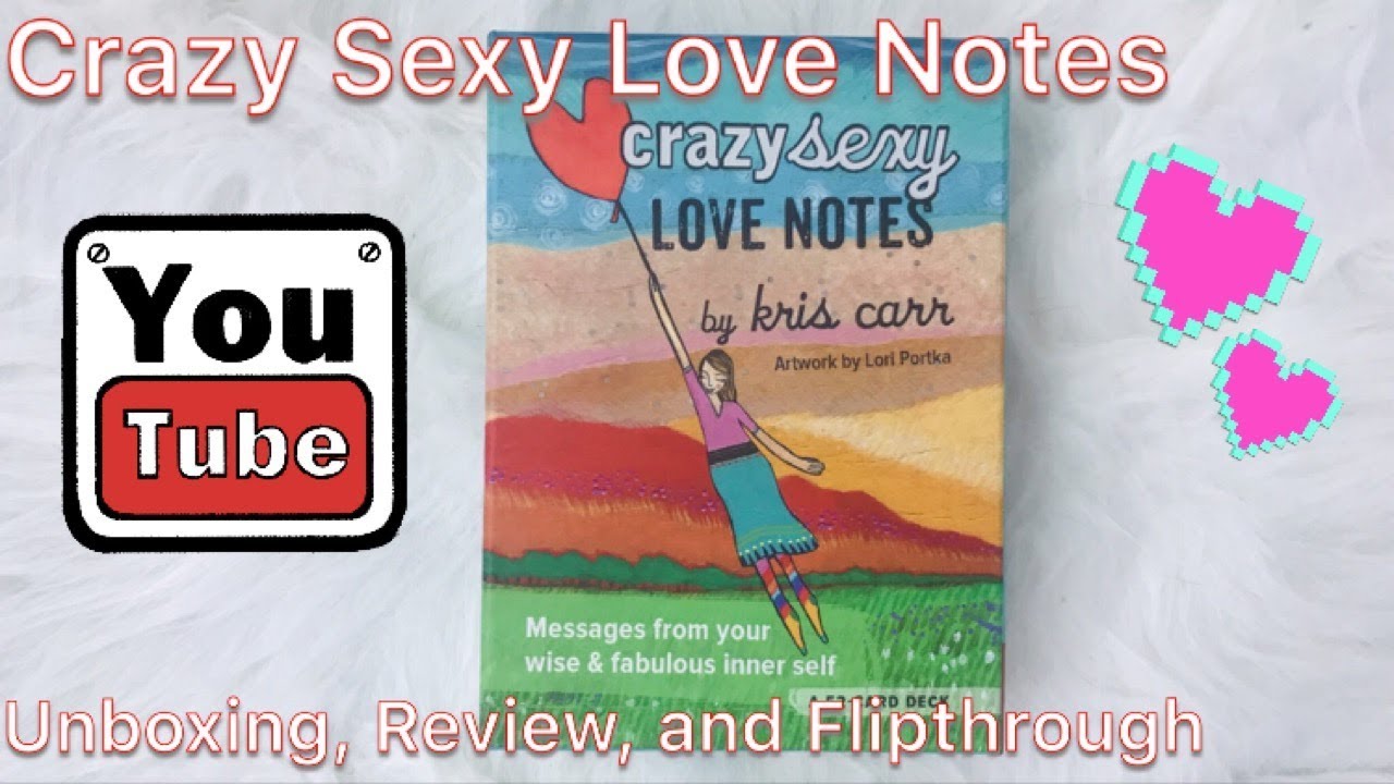 Crazy Sexy Love Notes Review + Flip Through + Card Pull - YouTube
