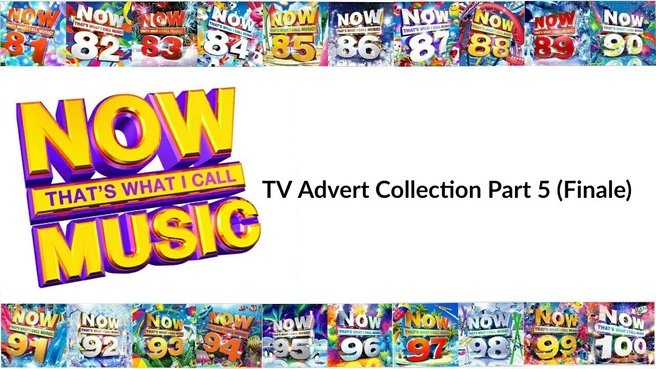 Now That's What I Call Music TV Advert Collection Part (5/5) Finale ...