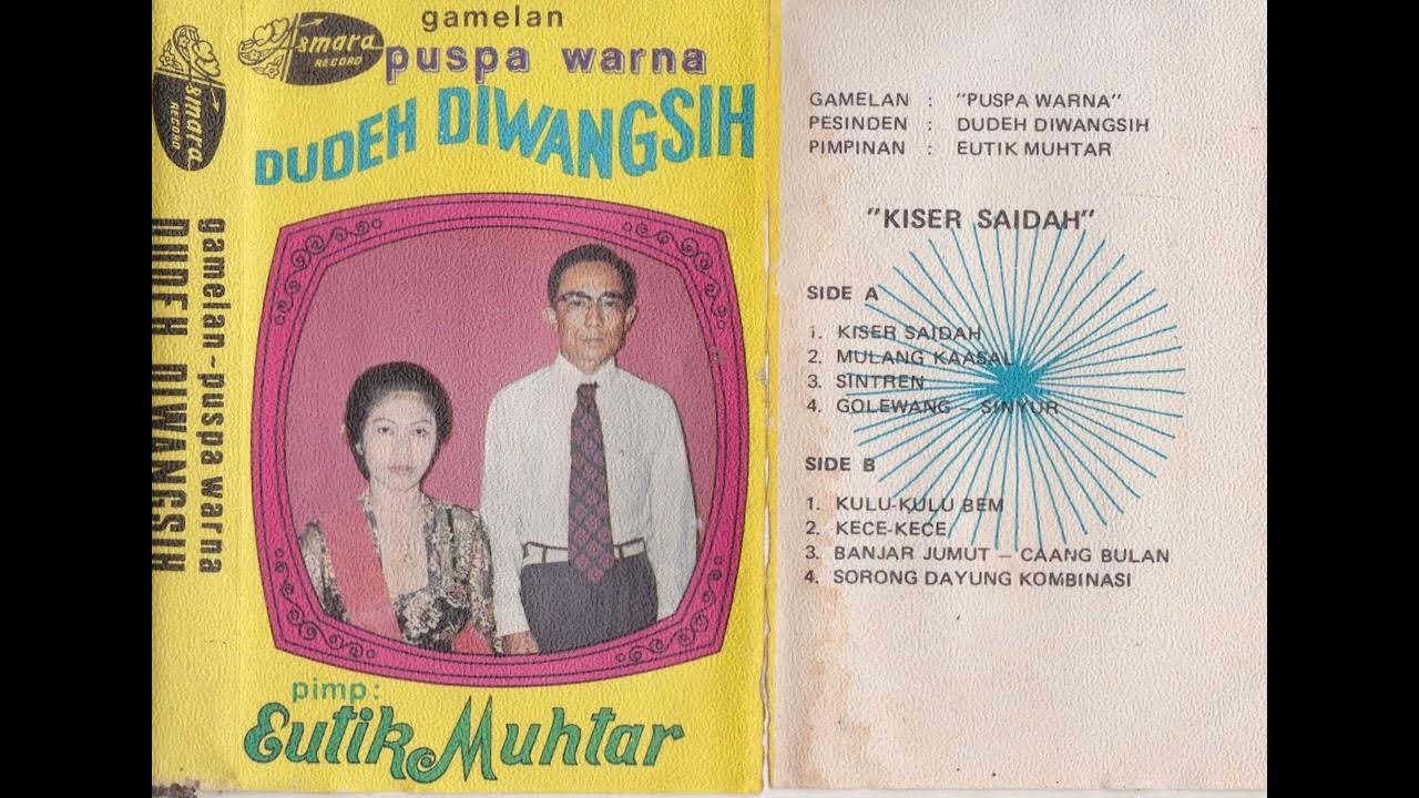 Dudeh Diwangsih & Puspa Warna Group - Kiser Saidah - YouTube