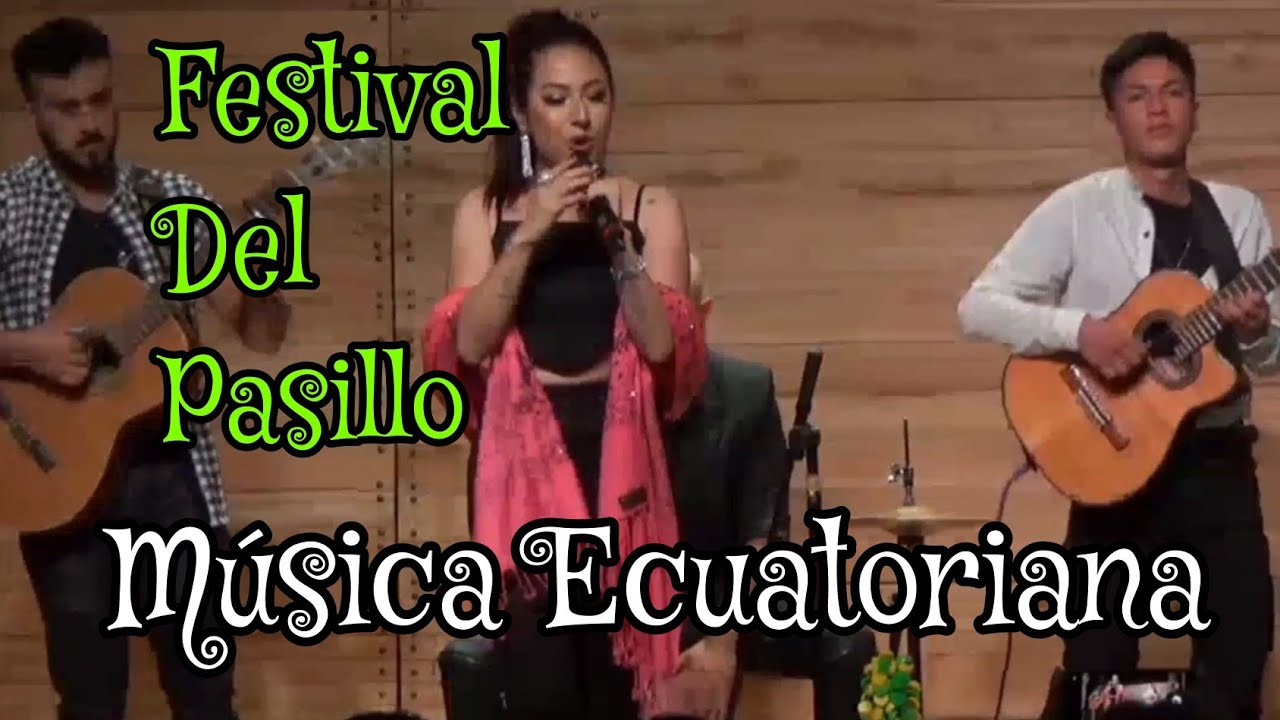 Festival del Pasillo Ecuatoriano - YouTube
