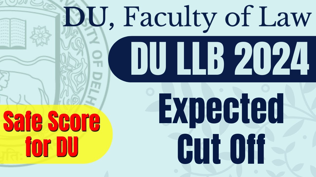 DU LLB 2024 Expected Cut Off | CUET PG Law Safe Score for DU LLB 2024 | CUET-PG LLB 2024 ...