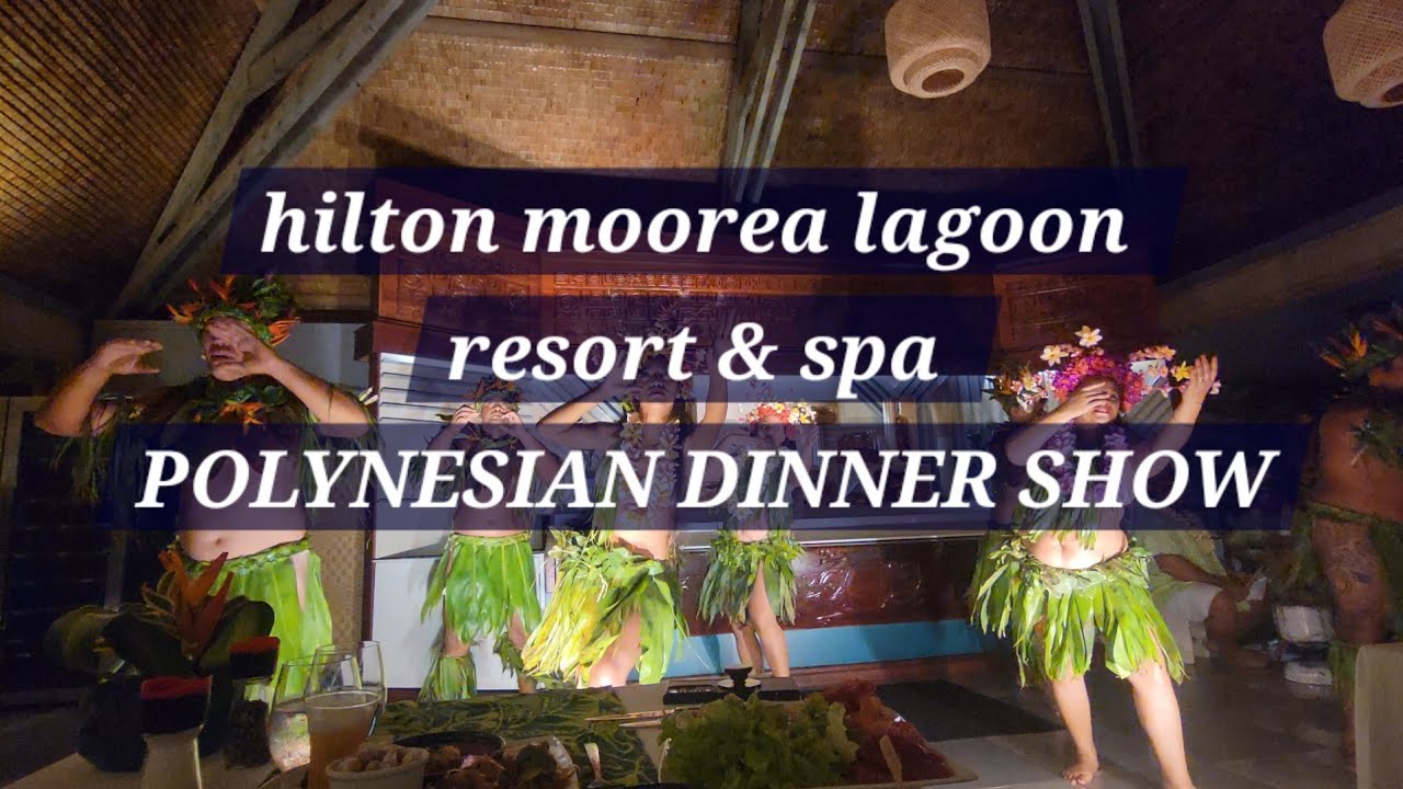 Hilton Moorea Lagoon Resort and Spa - Polynesian Night - YouTube