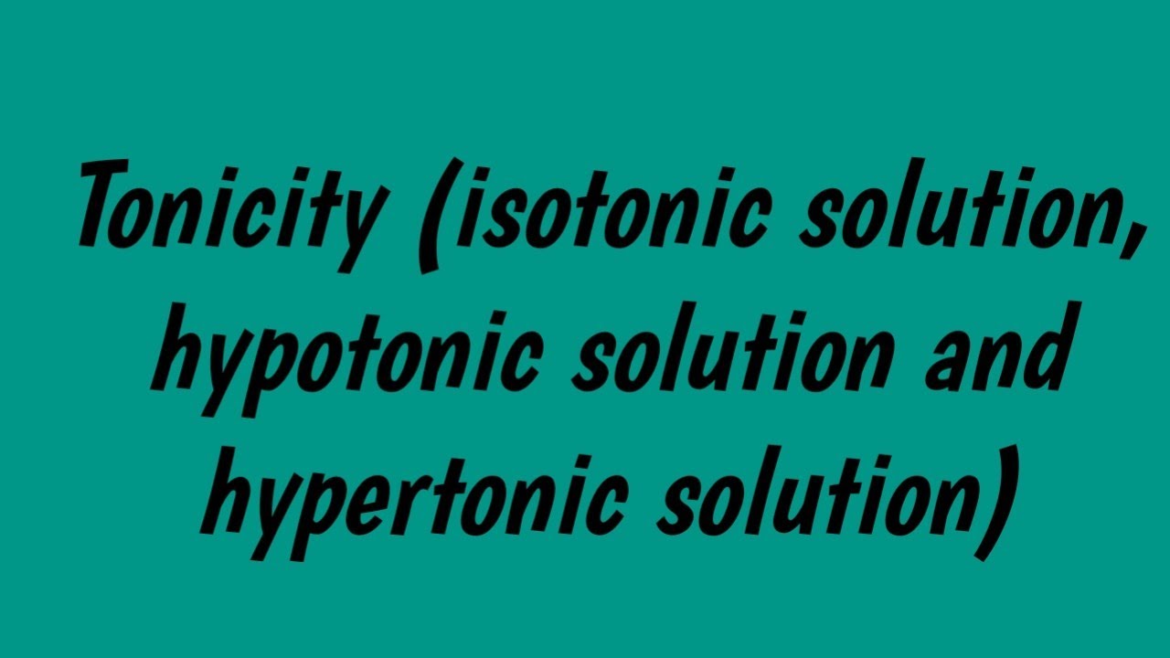 Isotonic, hypotonic, hypertonic solution/tonicity - YouTube