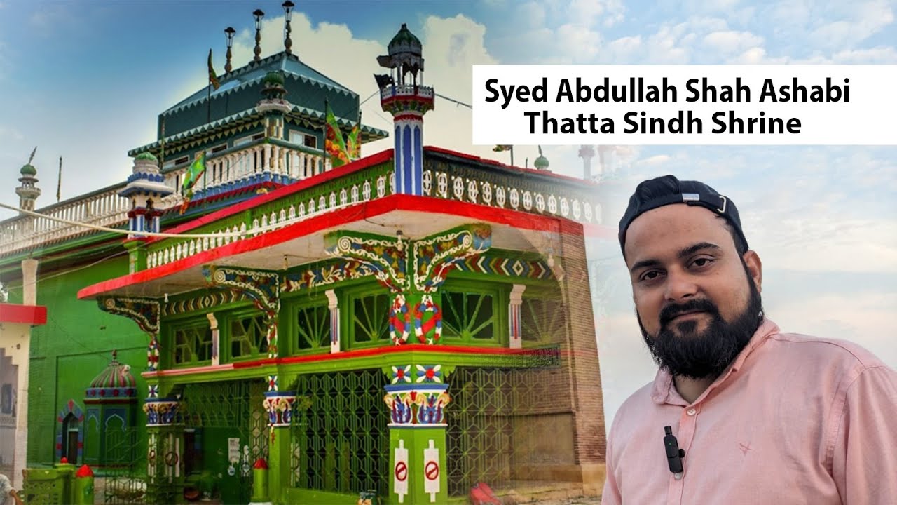 Syed Abdullah Shah Ashabi Mazar | Thatta Sindh Shrine - YouTube
