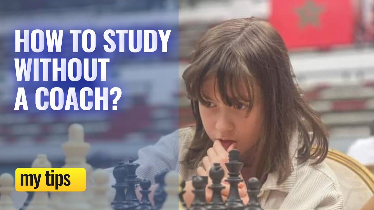 HOW TO STUDY CHESS WITHOUT A COACH? My tips - YouTube