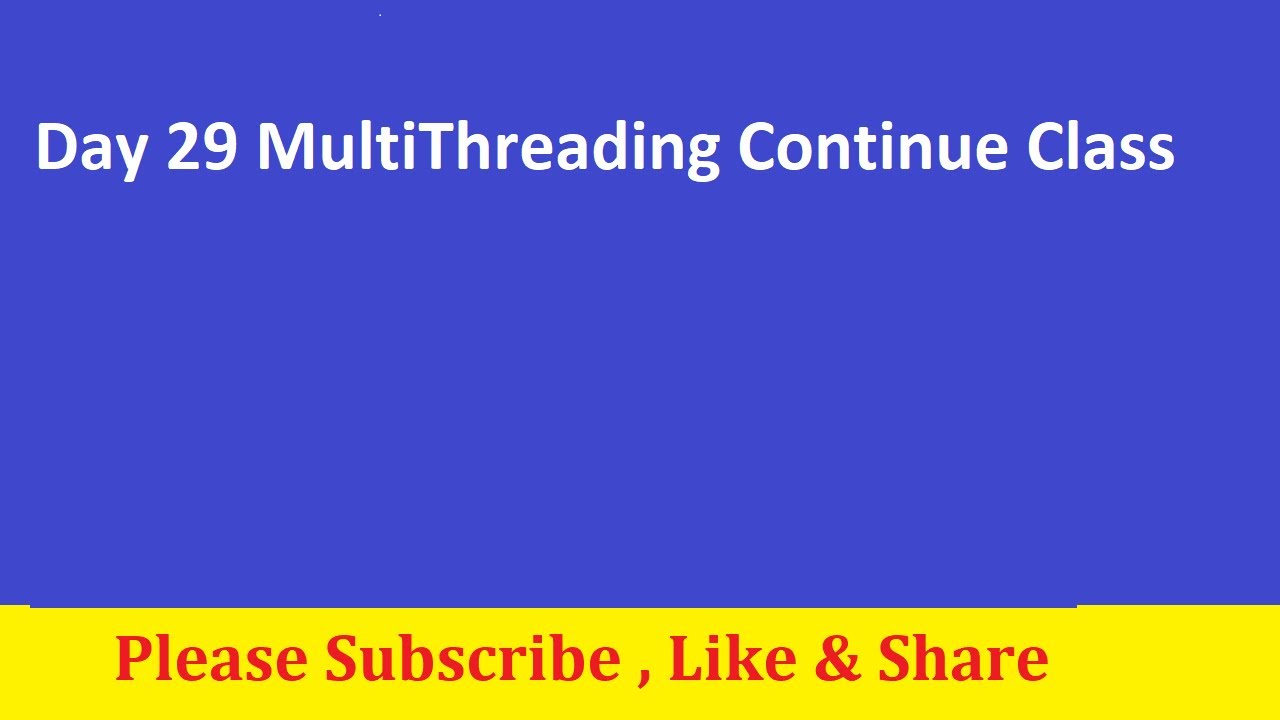 Day29 full Course MultiThreading Continue Class - YouTube