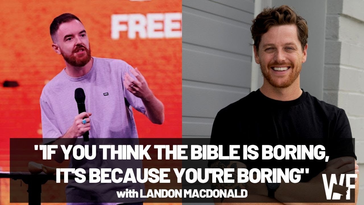 Ep56: Bible Study Should Never Be Boring w/LANDON MACDONALD - YouTube
