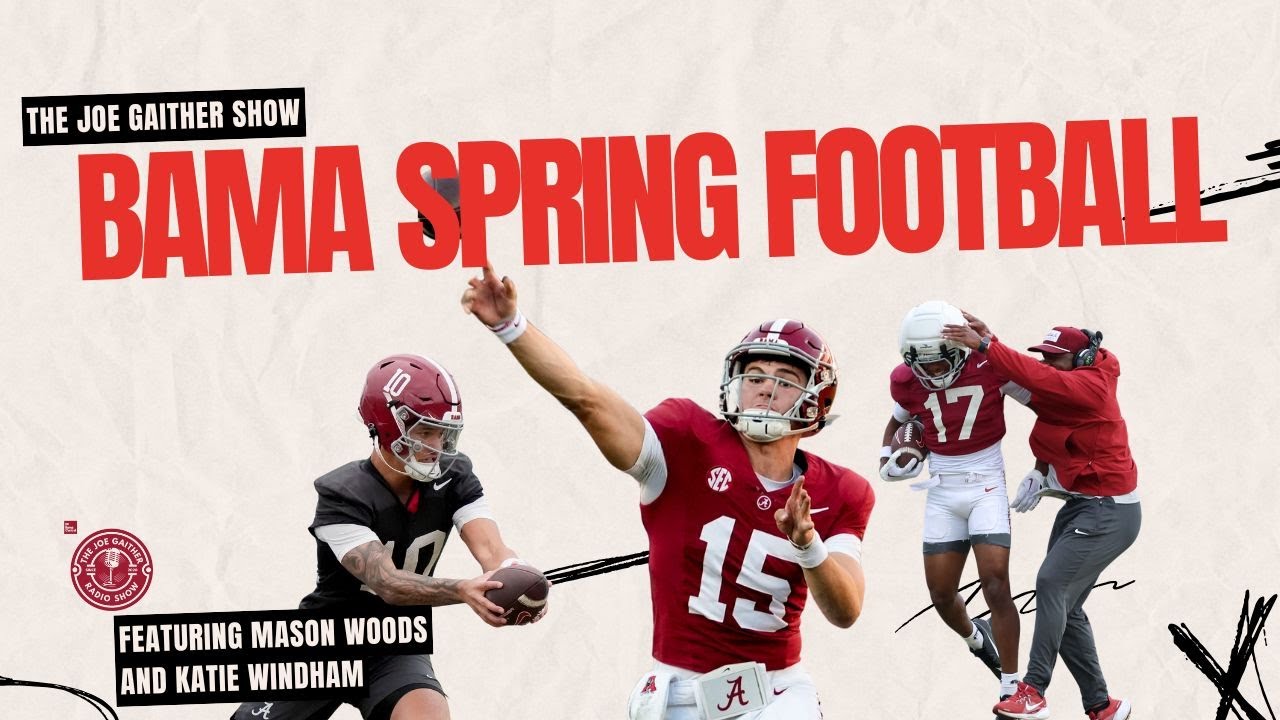 Spring Football QB Discussion, Bama's Secret Weapon and Katie Windham ...