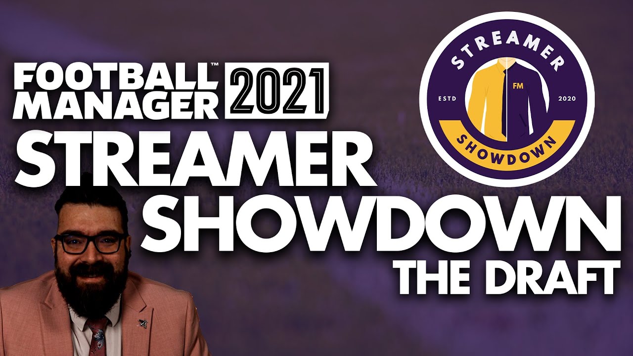 THE DRAFT | FM21 Streamer Showdown | Season 1 | Football Manager 2021 ...