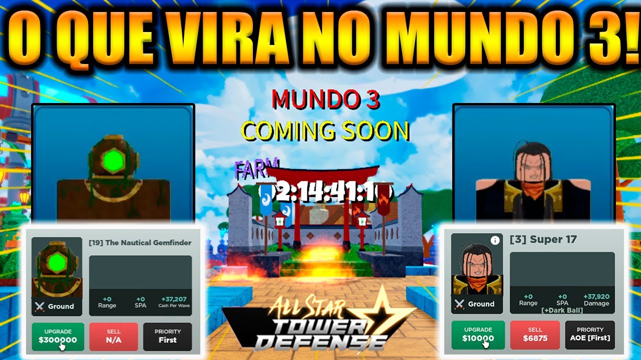 SOBRE A BIG UPDATE E O QUE VIRA NO MUNDO 3 DO ALL STAR TOWER DEFENSE ...