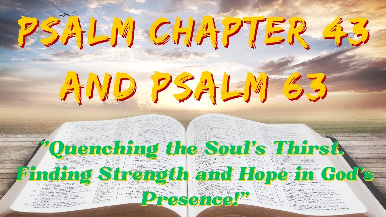 "Psalm 63 and Psalm 43: Quenching the Soul's Thirst. Finding Strength ...