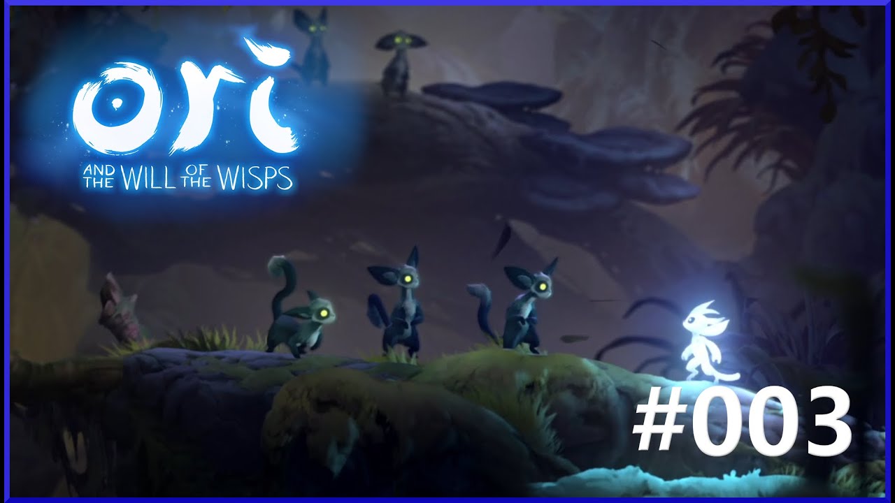 Die Moki und ihre Wunder 🍃 003 - [Ger] Ori and The Will of the Wisps ...