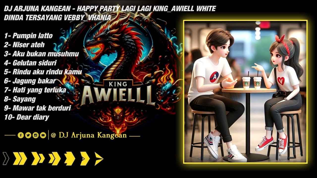 DJ ARJUNA KANGEAN - NISER ATEH HAPPY PARTY LAGI LAGI KING_AWIELL WHITE ...