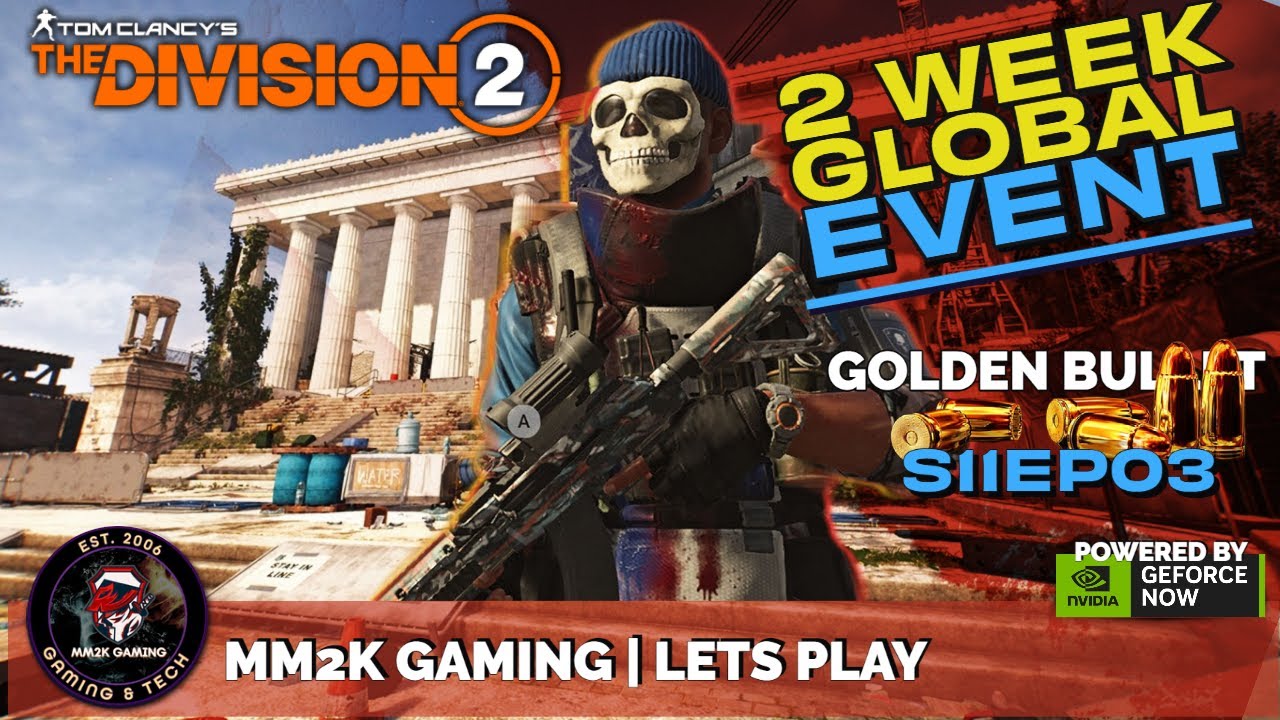 Division 2 - Golden Bullet 2WK Edition | S11E03 | Geforce Now - YouTube