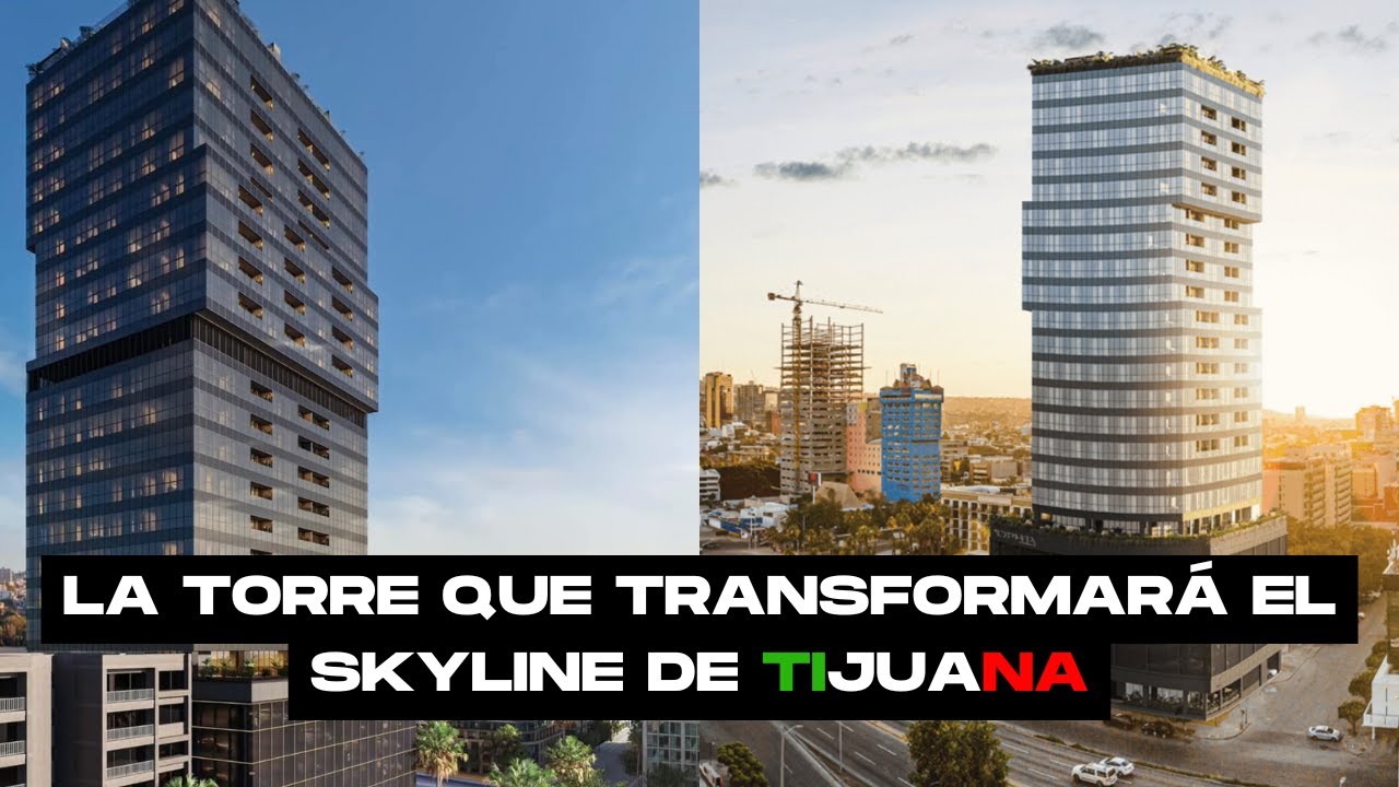 La TORRE que transformará el Skyline de Tijuana | Torre SOPHIA - YouTube