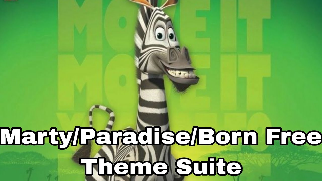 Marty/Paradise/Born Free Theme Suite | Madagascar (Original Soundtrack ...