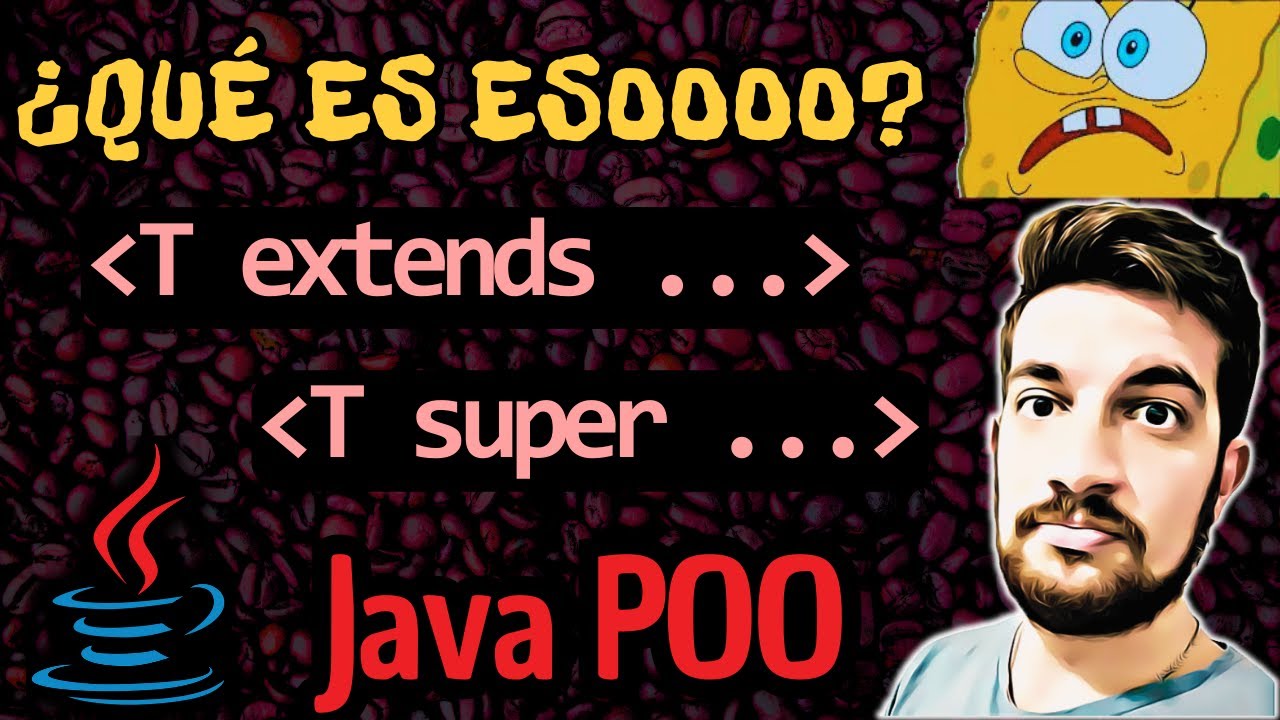 COMODINES limitados en Java ☕ Qué hacen el EXTENDS y el SUPER ahí 😱 ...