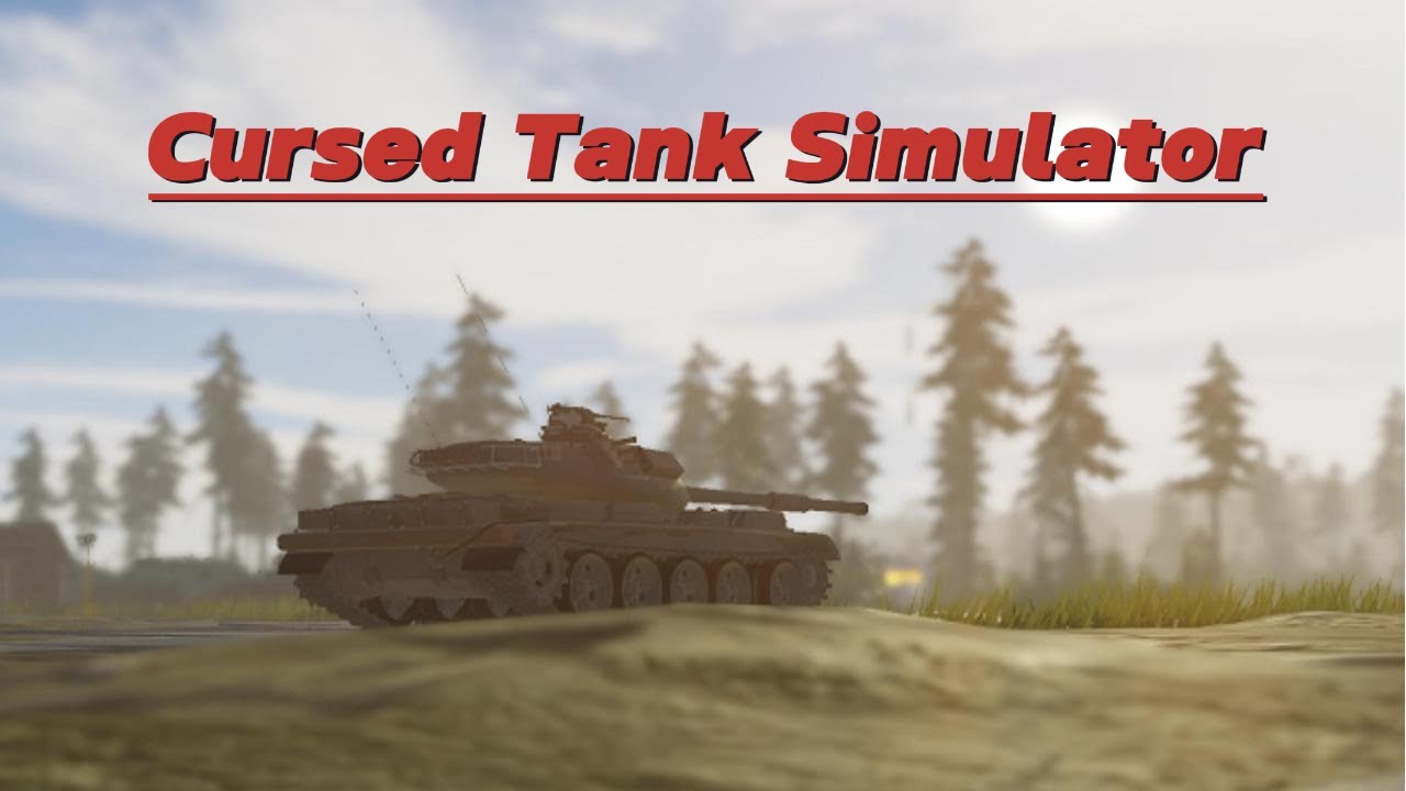 Cursed Tank Simulator (2) - YouTube