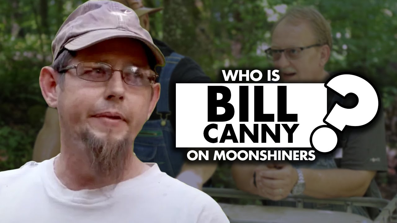 Who is Bill Canny in “Moonshiners”? - YouTube