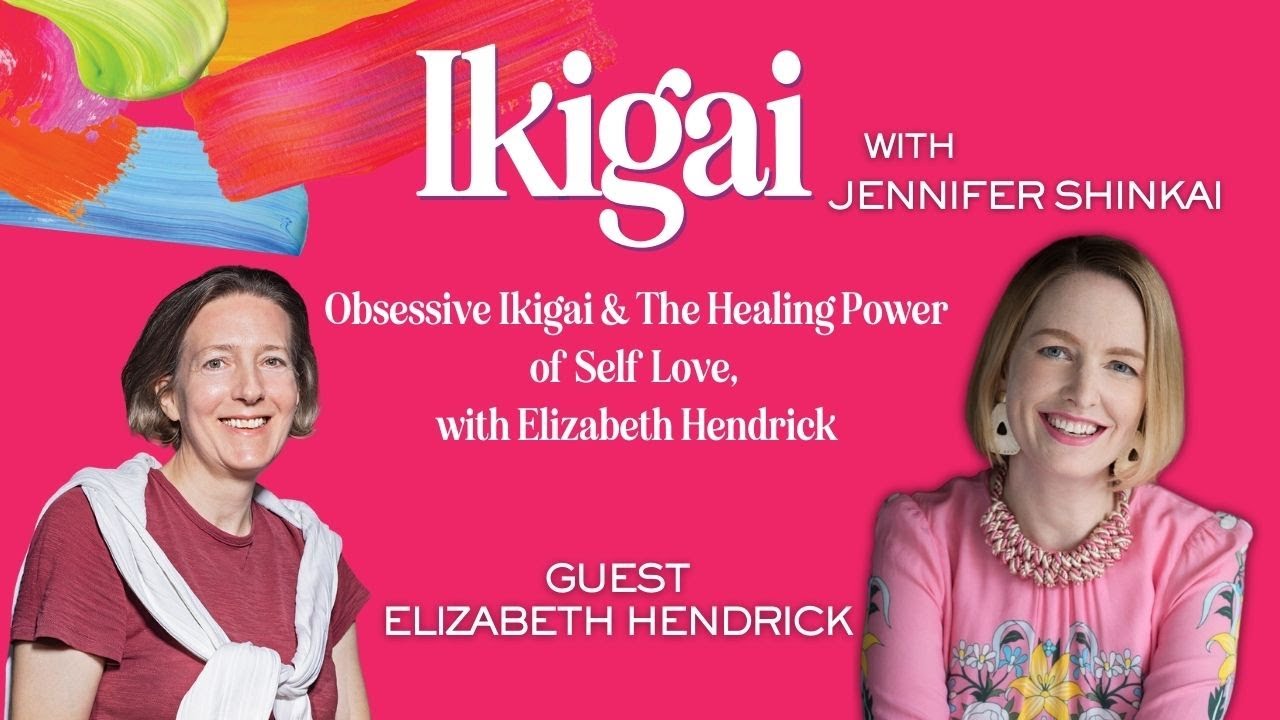 S3E3 Obsessive Ikigai & The Healing Power of Self Love, with Elizabeth ...