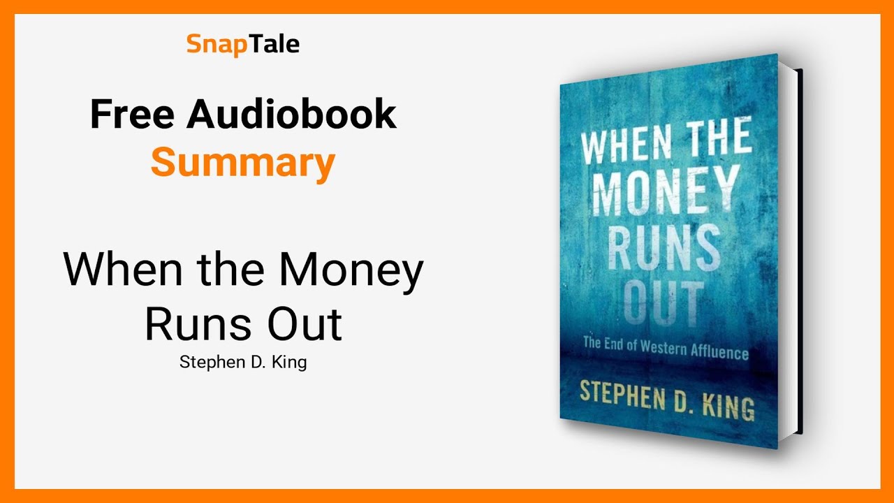When the Money Runs Out by Stephen D. King: 11 Minute Summary - YouTube