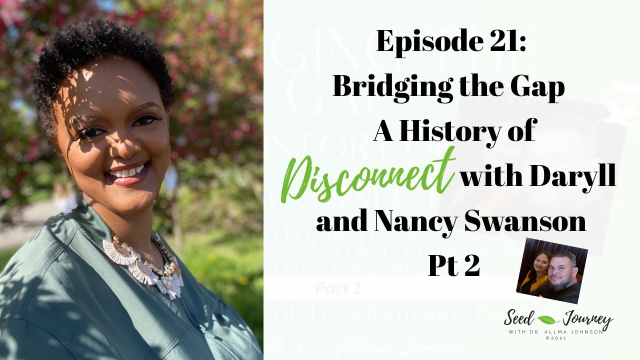 Episode 21: Bridging the Gap - A History of Disconnect w/Darryl and ...