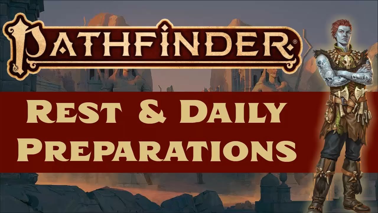 Pathfinder (2e): Rest and Daily Preparations - YouTube