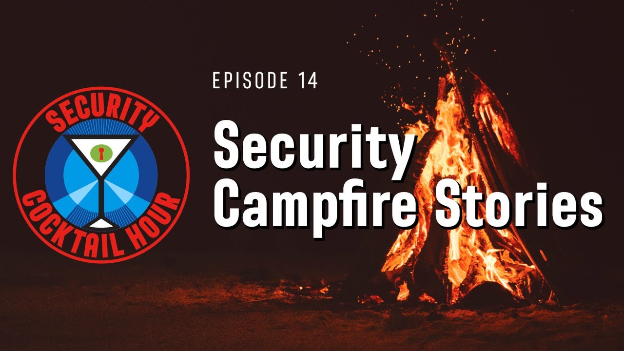 Ep. 14: Security Campfire Stories - YouTube